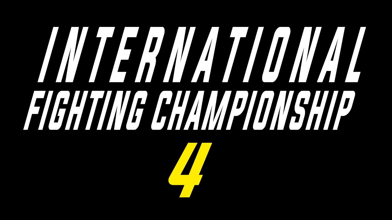 INTERNATIONAL FIGHTING CHAMPIONSHIP 4 - YouTube