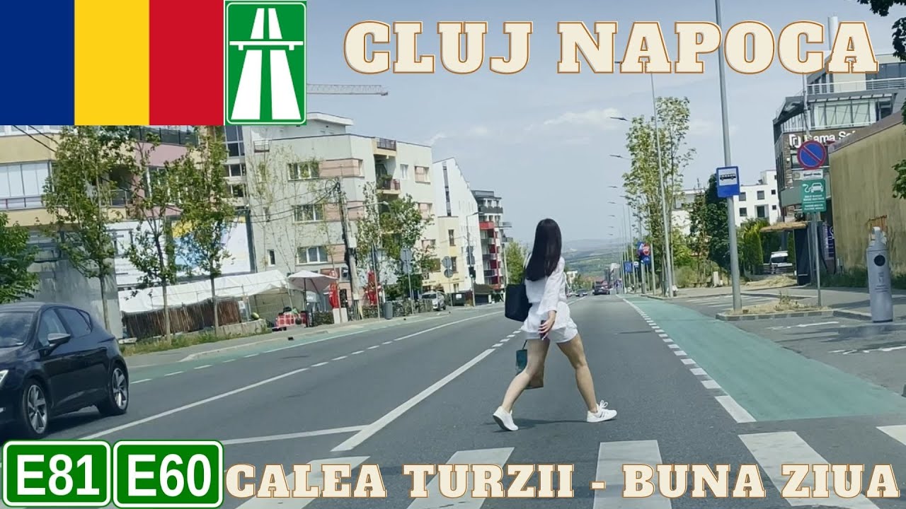Cluj Napoca - Calea Turzii - Strada Buna Ziua Cluj ( E81 E60 Autostrada ...