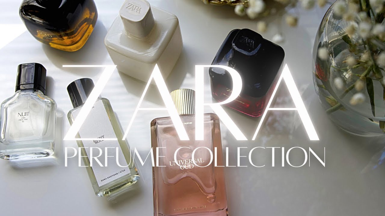 ZARA PERFUME COLLECTION | AFFORDABLE FRAGRANCES | ITSYECHIMA - YouTube