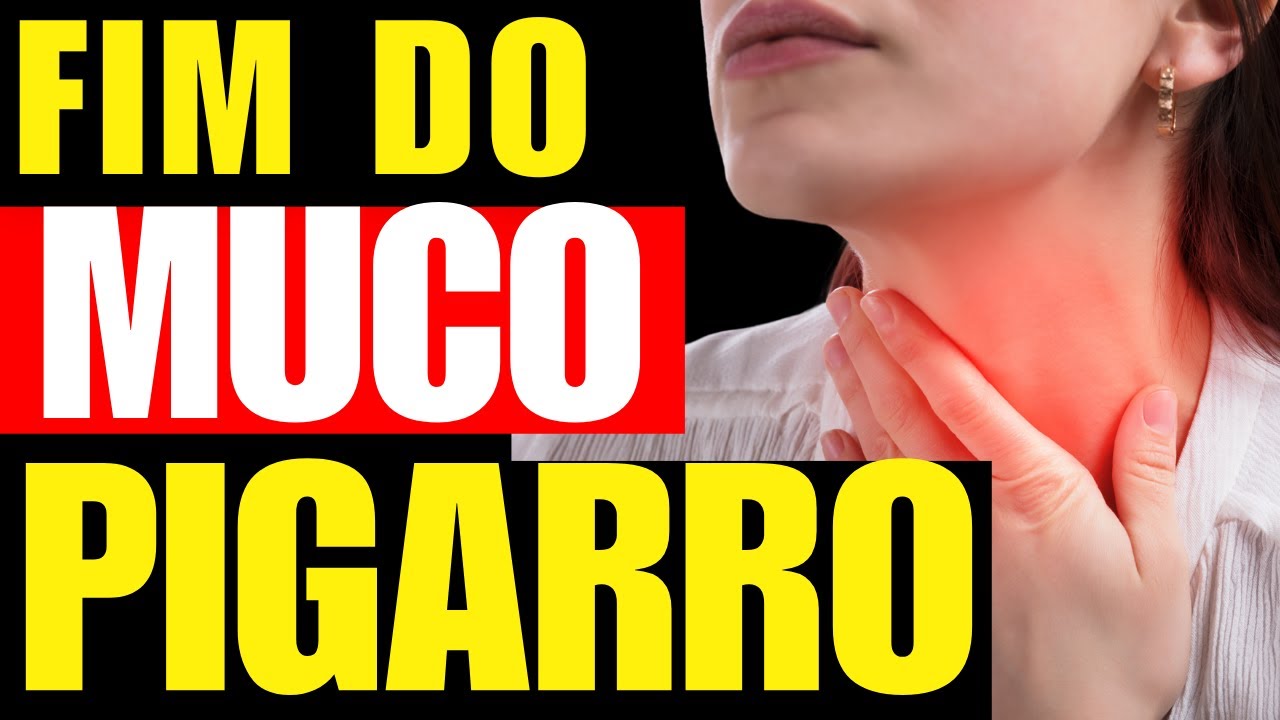 COMO ACABAR COM O MUCO E PIGARRO NA GARGANTA - YouTube
