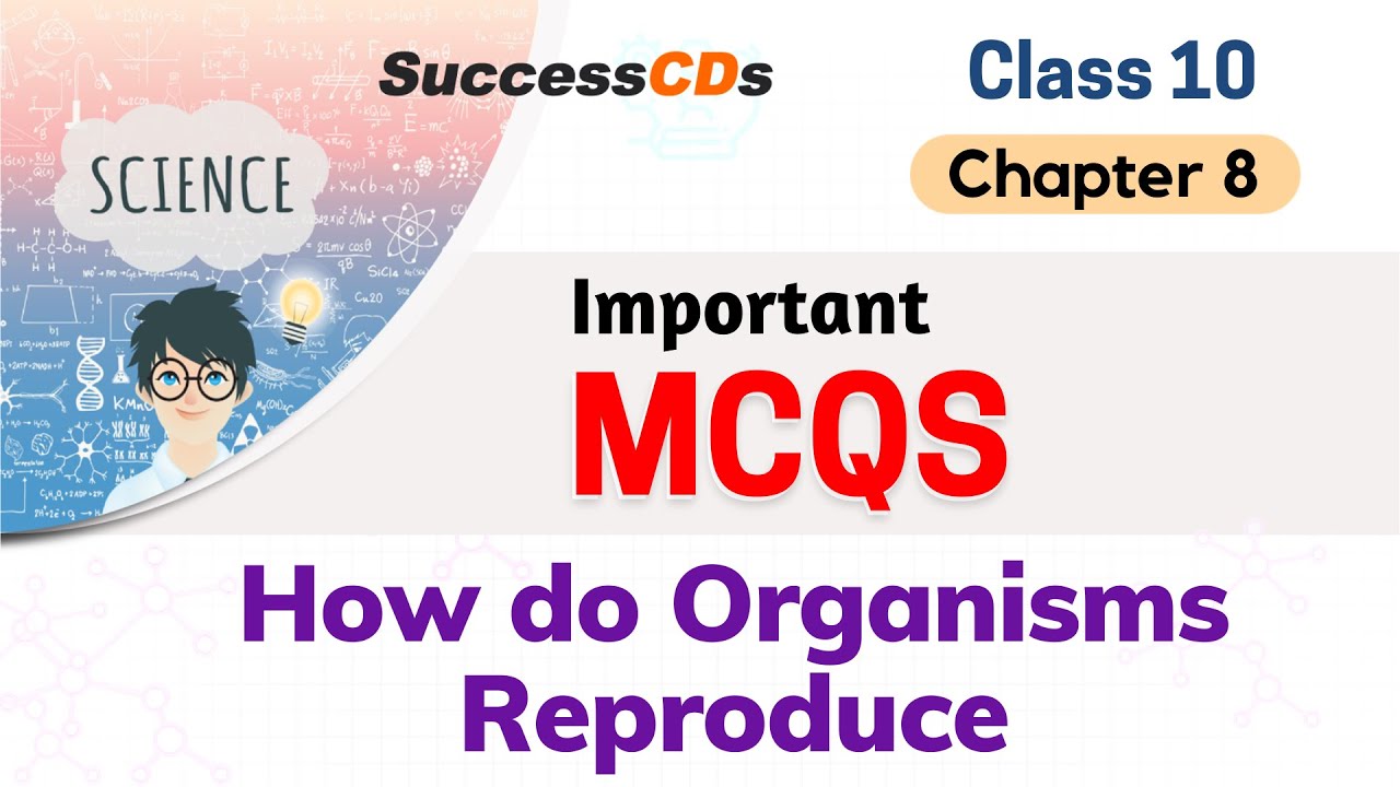 Class 10 Science Chapter 8 How Do Organisms Reproduce Important MCQs ...