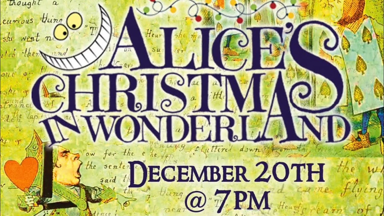 Alice’s Christmas in Wonderland Dec 20, 2024 - YouTube