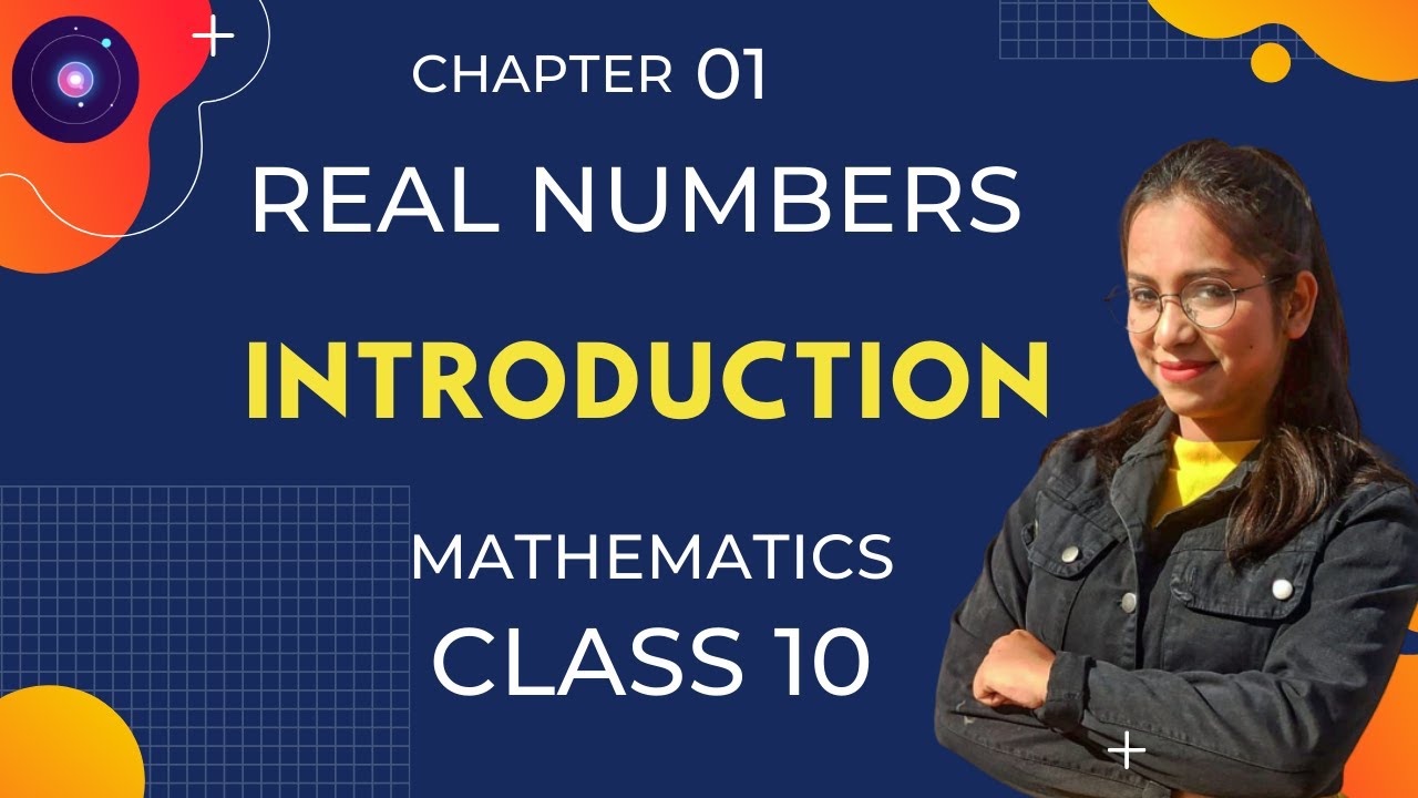 Real Numbers — Chapter 01 | Class 10 Mathematics | NCERT - YouTube
