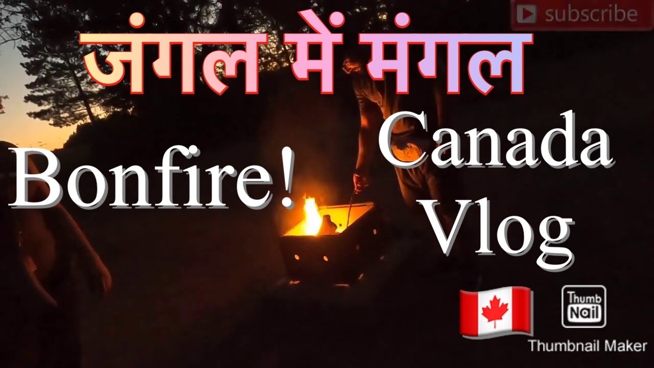 HOW TO MAKE A BONFIRE जंगल में मंगल 😄 INDIANS IN CANADA |LIFE IN CANADA ...