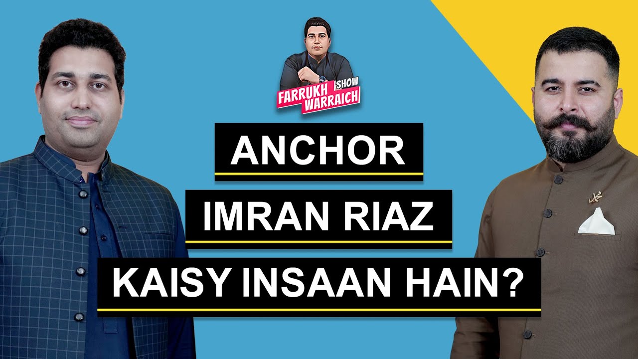 "Anchor Imran Riaz Kaise Insaan Hain" | Zohaib Butt | Farrukh Warraich ...