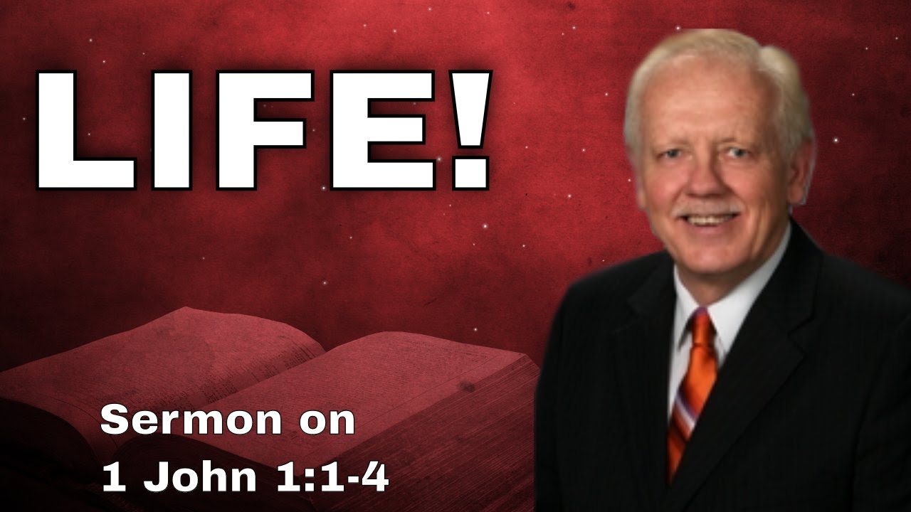 Life Sermon On 1 John 1 1 4 YouTube Life Sermon On 1 John 1 1 4 YouTube