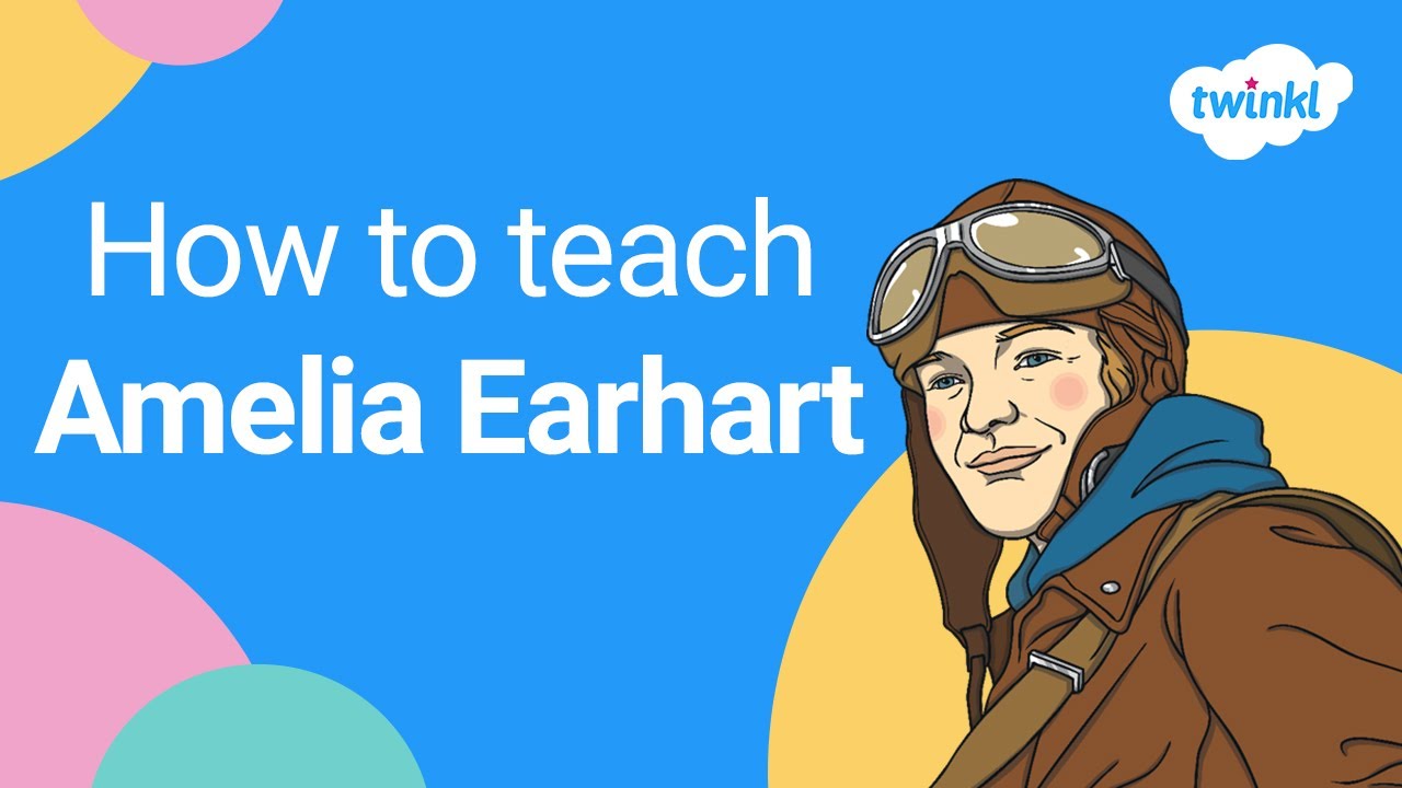 Teaching Amelia Earhart in Primary School | KS1 and KS2 Teaching Ideas ...