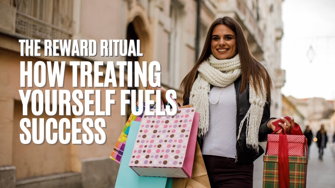 The Reward Ritual How Treating Yourself Fuels Success - YouTube
