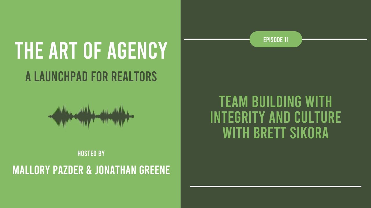 Art of Agency Episode 11: Team Building with Integrity and Culture with ...