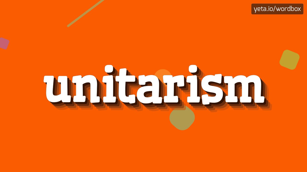 UNITARISM - HOW TO PRONOUNCE IT!? - YouTube