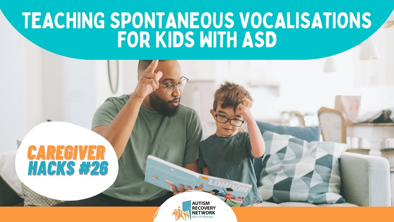 Teaching spontaneous vocalizations for kids with ASD - Caregiver Hacks ...