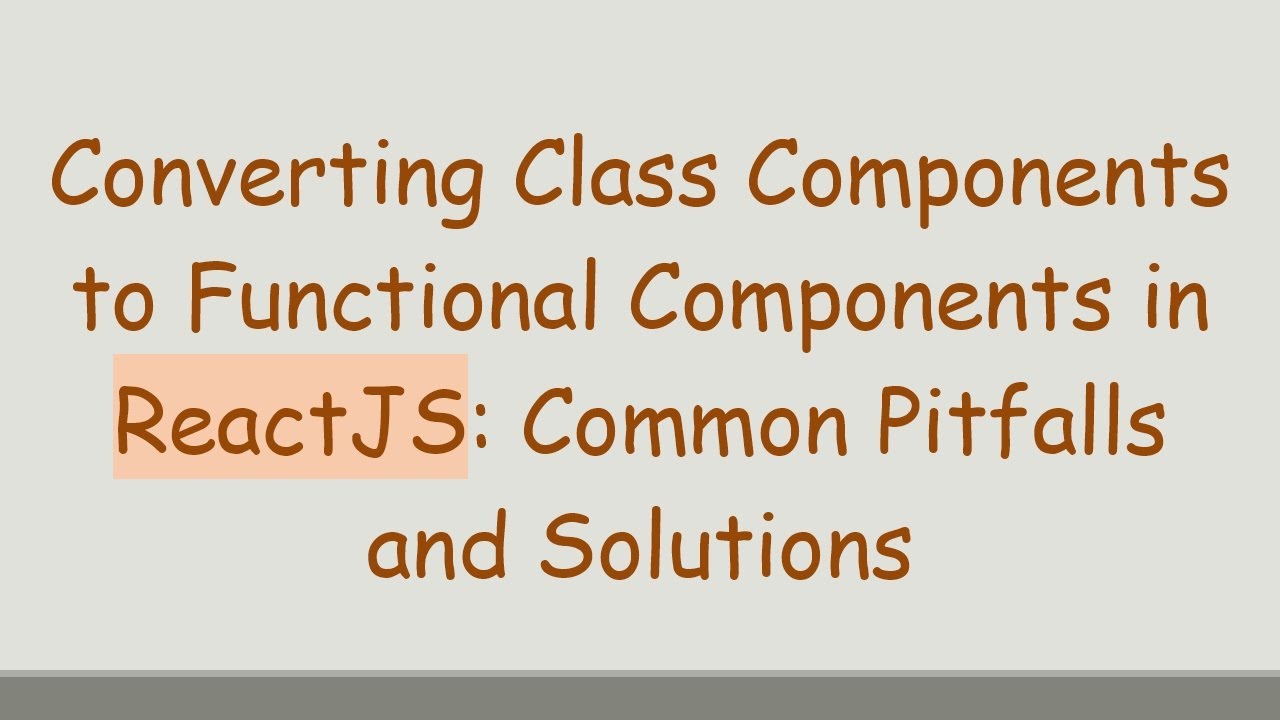Converting Class Components To Functional Components In Reactjs Common 7774