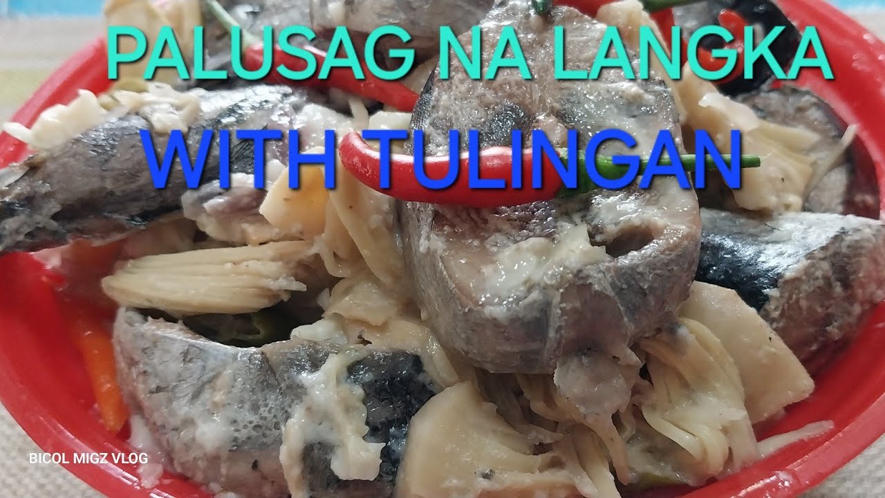 PALUSAG NA LANGKA WITH TULINGAN YUMMY ULAM ANG SARAAAAP - YouTube