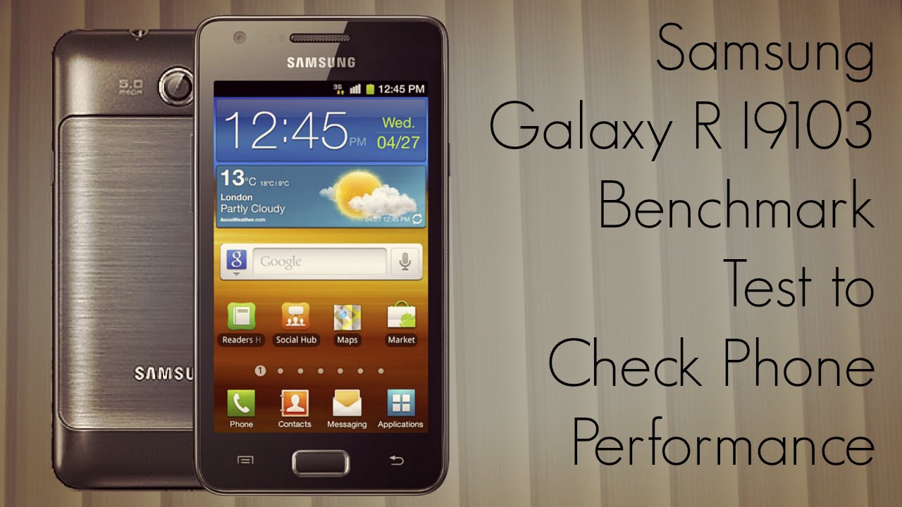 Samsung Galaxy R I9103 Benchmark Test to Check Phone Performance ...