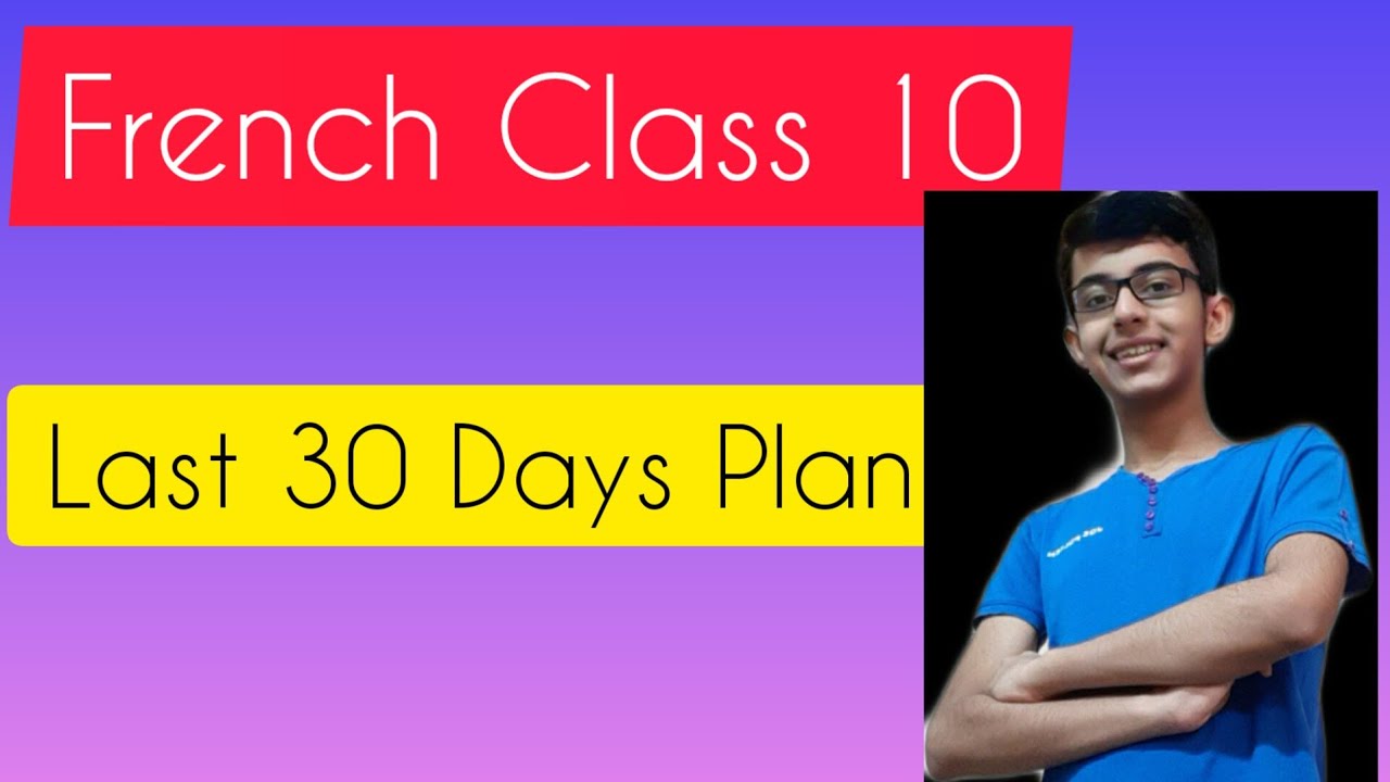 French Class 10- Last 30 Days Strategy I French Class 10 Boards - YouTube