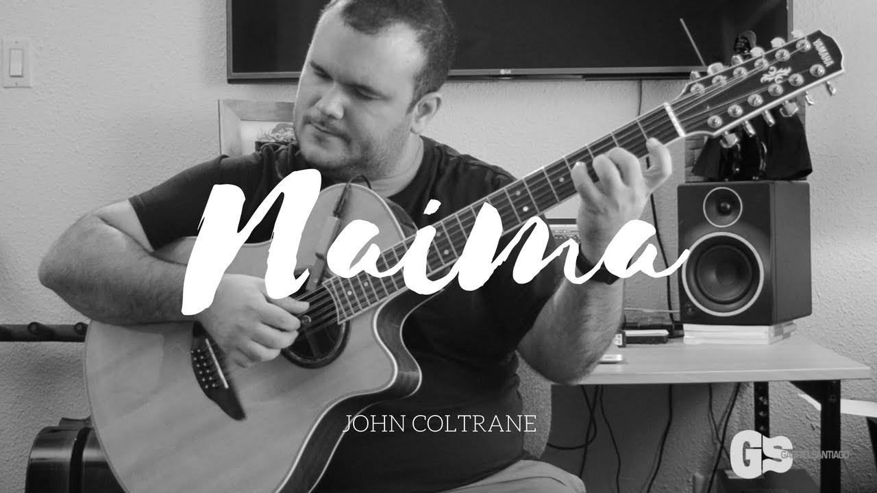 NAIMA (JOHN COLTRANE) - Arr. GABRIEL SANTIAGO - YouTube