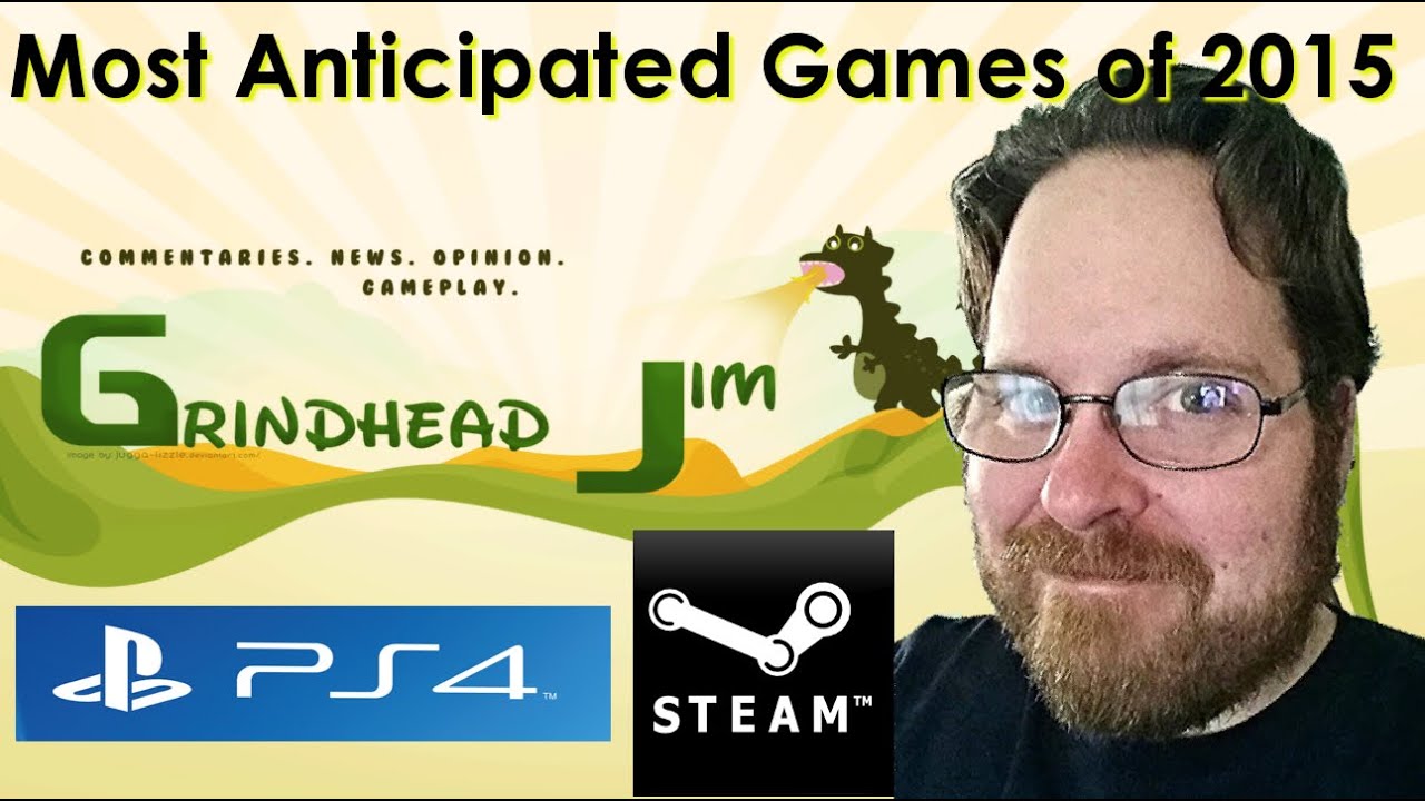 GHJ's Most Anticipated Games in 2015 - YouTube