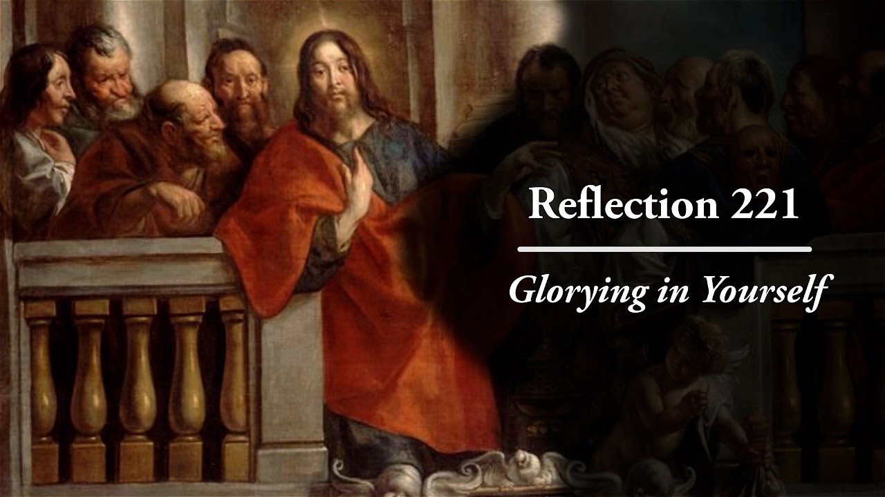 Reflection 221: Glorying in Yourself - YouTube