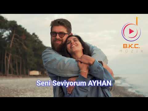 Ayhan 'a  Aşk - İsme Özel Aşk Şarkıları Ayhan  - Bkcmüzik