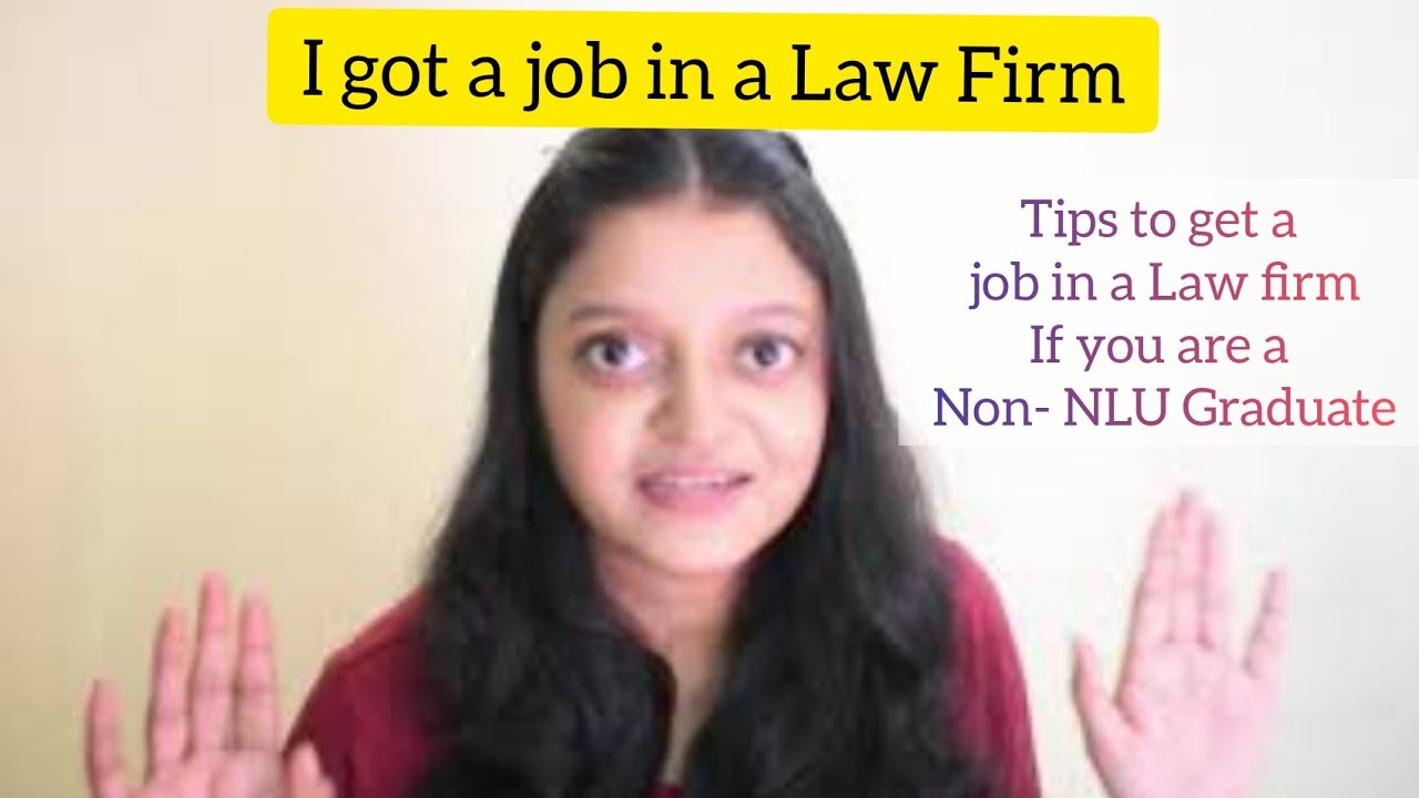 How To Get A Job In A Law Firm If You Are A Non NLU Graduate Tips how-to-get-a-job-in-a-law-firm-if-you-are-a-non-nlu-graduate-tips