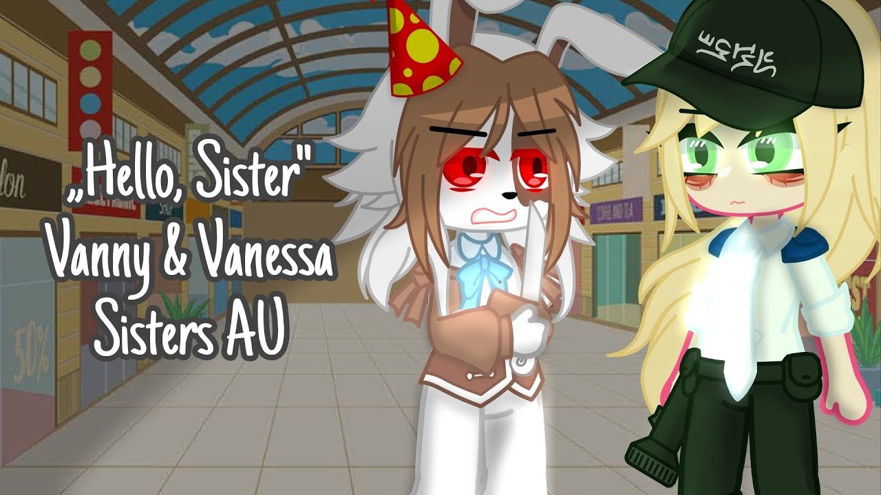 𝙃𝙚𝙡𝙡𝙤, 𝙎𝙞𝙨𝙩𝙚𝙧 ” 𝙑𝙖𝙣𝙣𝙮 & 𝙑𝙖𝙣𝙚𝙨𝙨𝙖 𝙎𝙞𝙨𝙩𝙚𝙧𝙨 𝘼𝙐 - YouTube