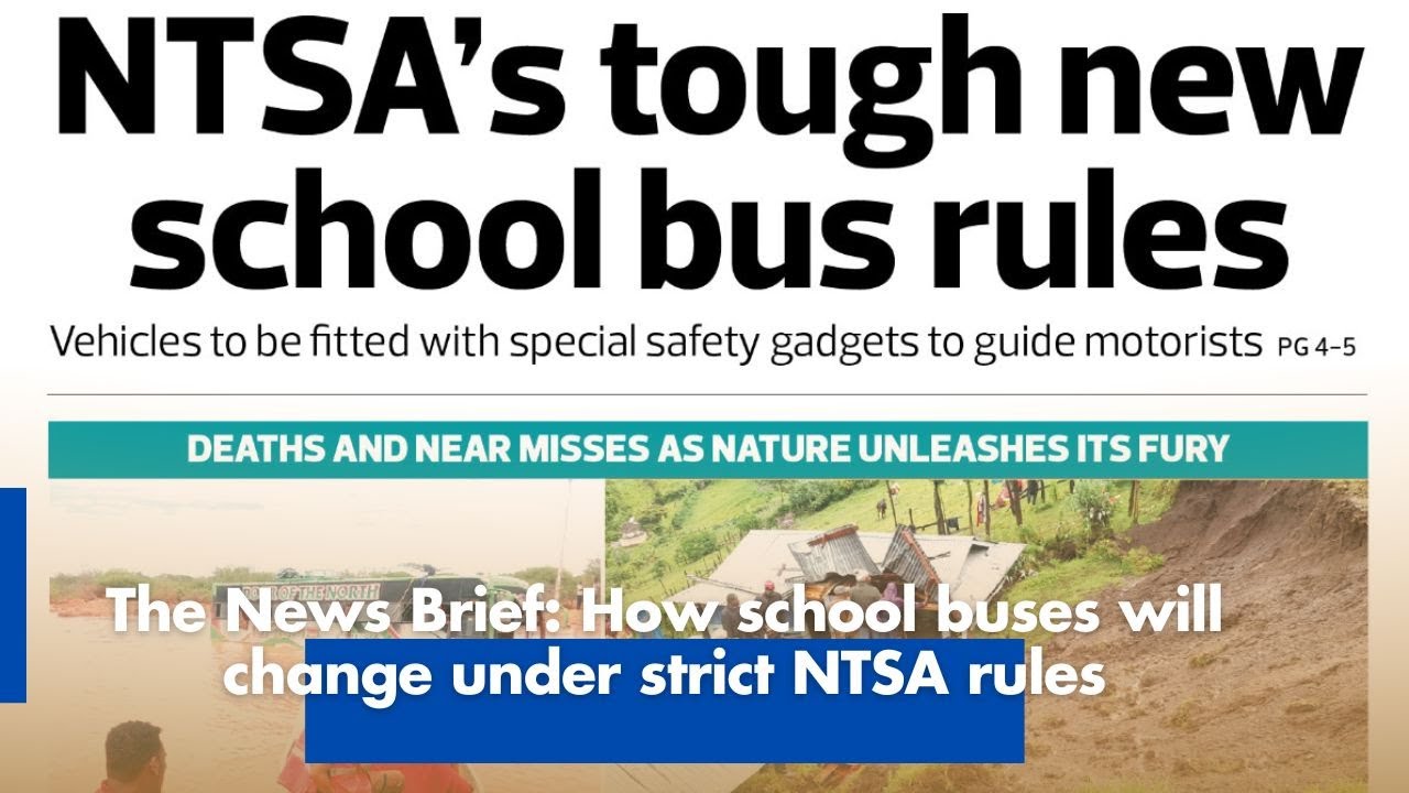 The News Brief: How school buses will change under strict NTSA rules ...