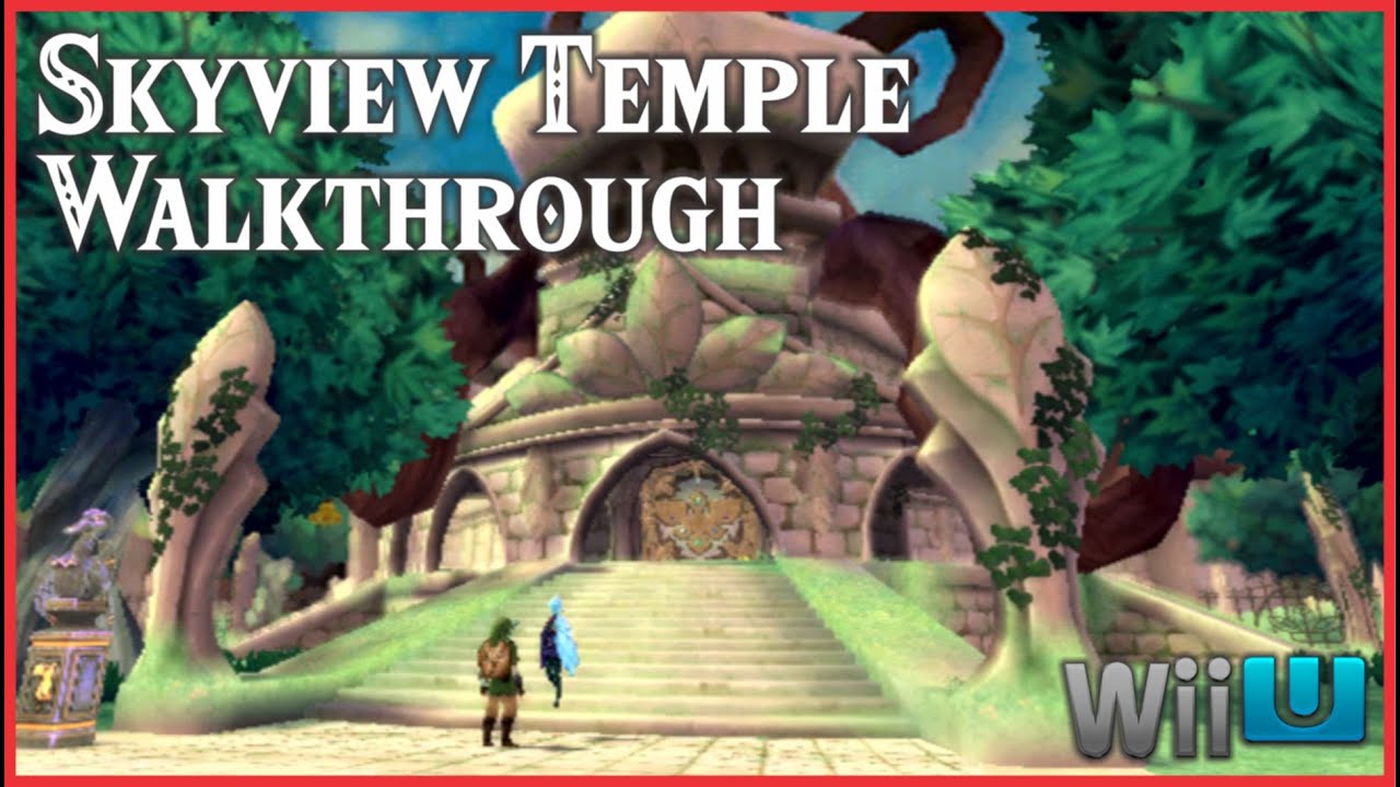 THE LEGEND OF ZELDA: Skyward Sword SKYVIEW TEMPLE WALKTHROUGH [ Wii U ...