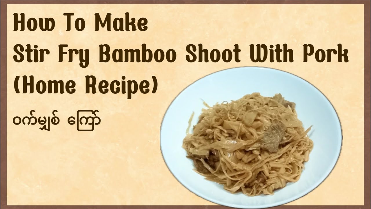 How To Make Stir Fry Bamboo Shoot With Pork... (Home Recipe) - YouTube