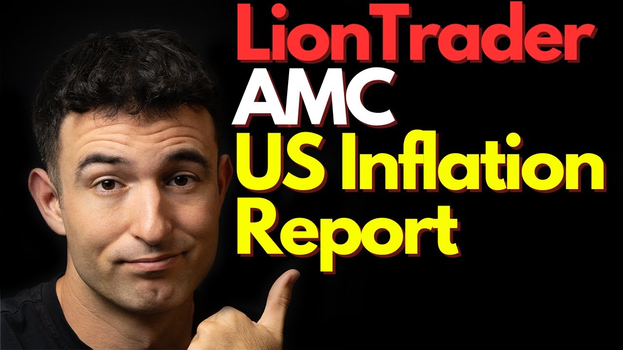 AMC + US CPI Inflation Report + LionTrader + Elon Musk $400B - YouTube