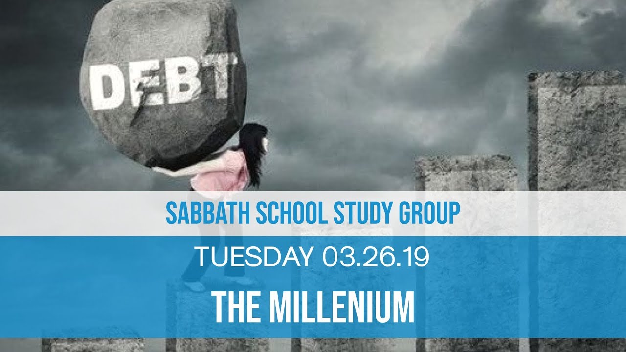 "The Millennium" SSSG March 26 Sabbath School Lesson - YouTube