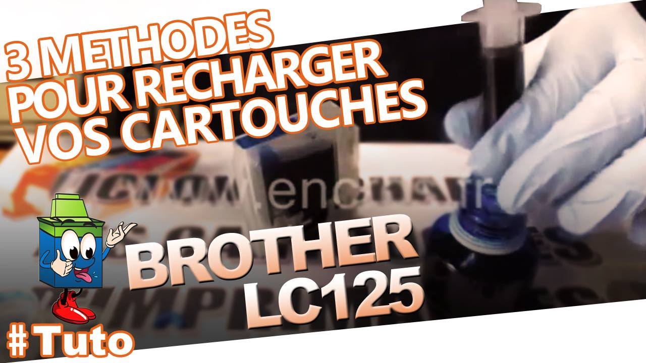 Cartouche Brother LC125 : 3 Méthodes Pour Bien Utiliser / Recharger ...