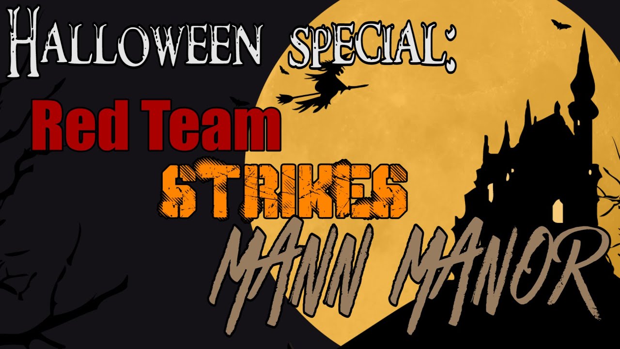 Halloween Special: Red Team Strikes Mann Manor - YouTube