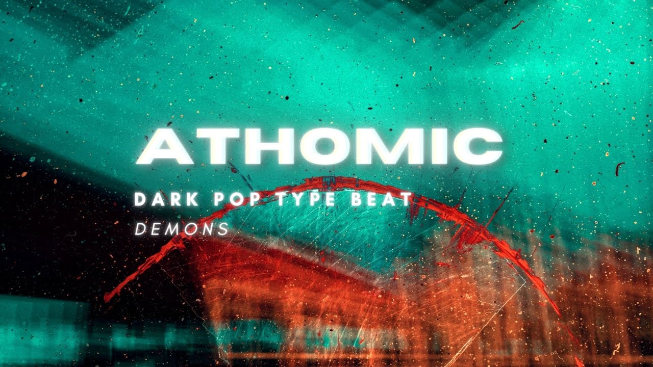 Dark Pop Type Beat I "Demons" (Prod. Athomic) - YouTube