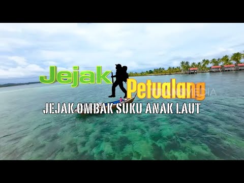 [FULL] JEJAK OMBAK SUKU ANAK LAUT | JEJAK PETUALANG (20/11/25)