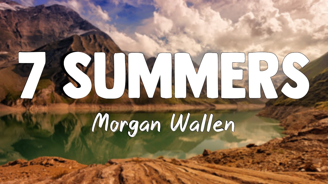 7 Summers - Morgan Wallen [Lyrics Video] - YouTube