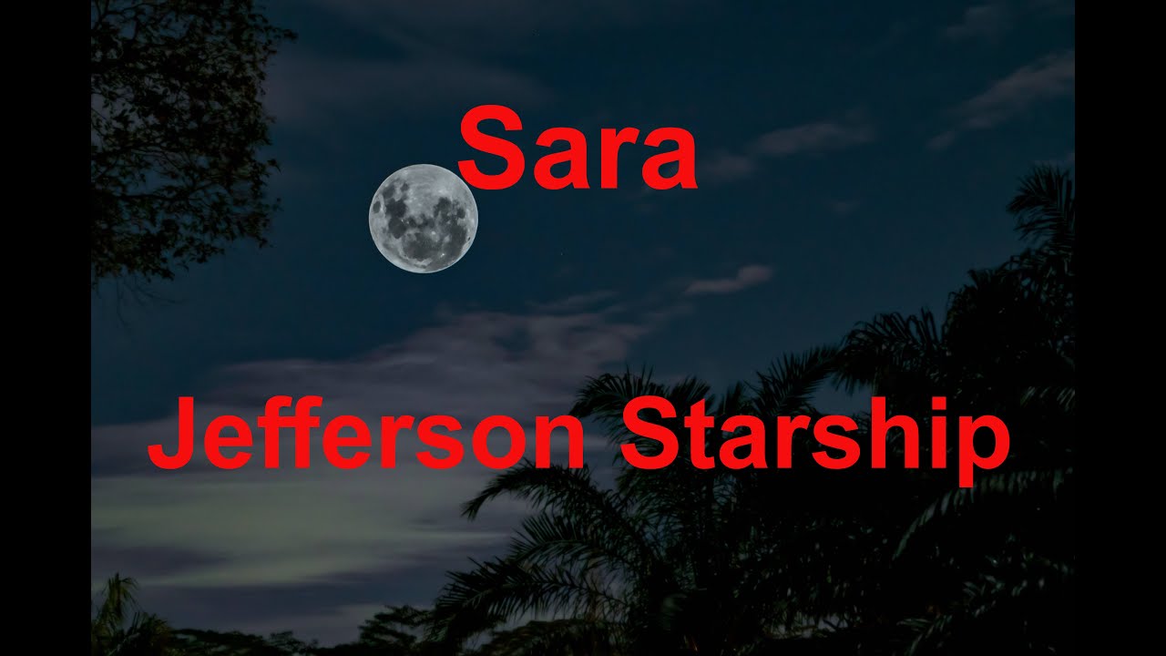 Sara - Jefferson Starship - with lyrics - YouTube