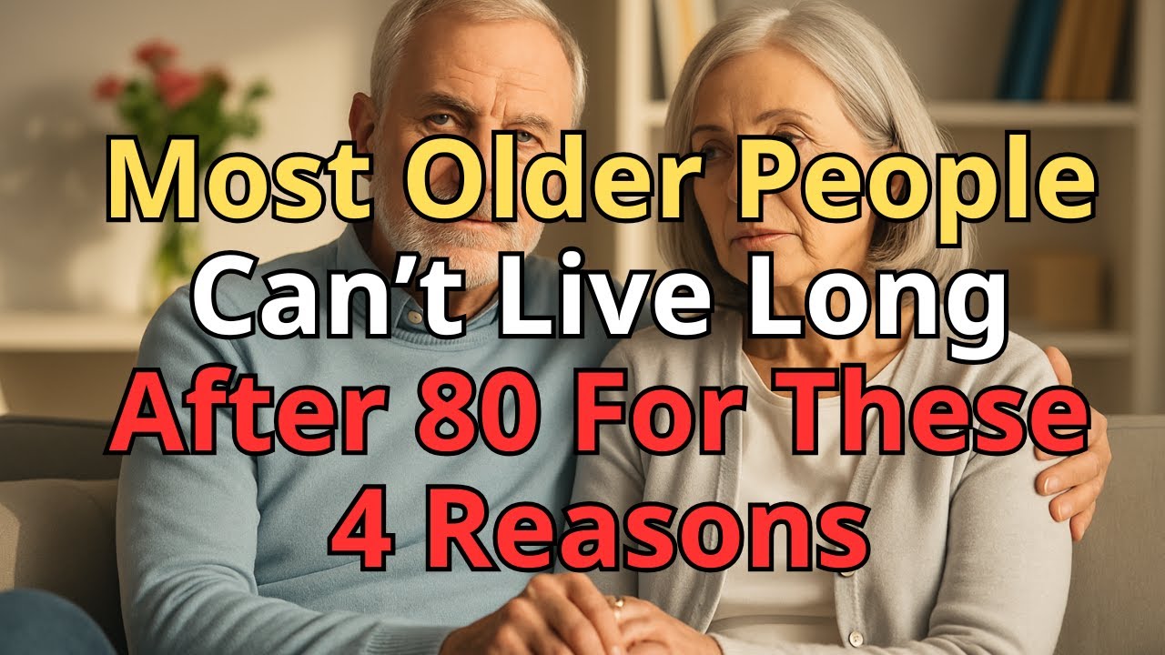 Most Older People Struggle to Live Beyond 80 Because of These 4 Hidden ...
