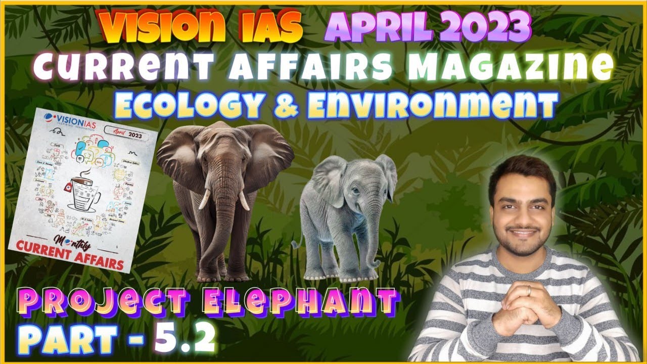 Vision IAS April 2023 Current Affairs | Ecology and Environment | Part ...