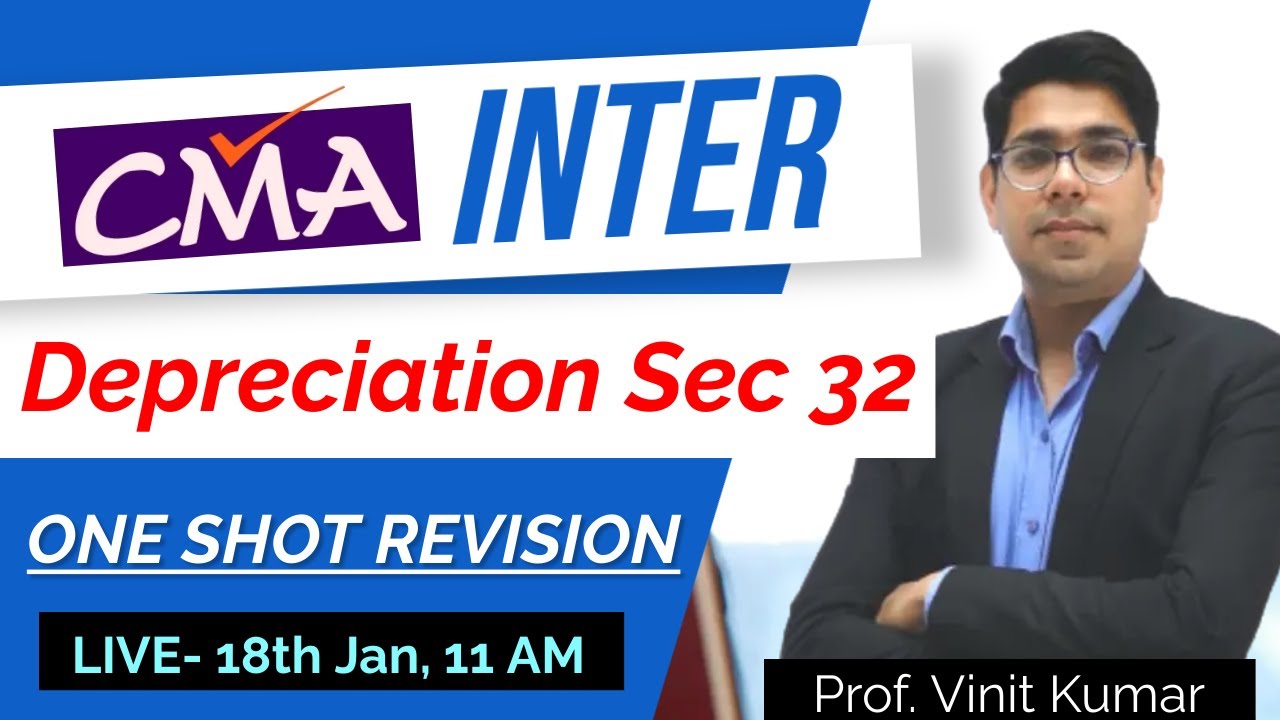 CMA Inter | Depreciation Sec- 32 June'23 attempt | Live One Shot Revision | By Prof. Vinit Kumar ...