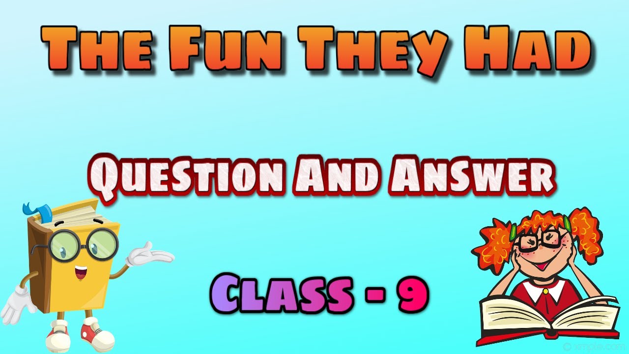 The Fun They Had Question And Answer | English Class 9 Chapter 1 ...