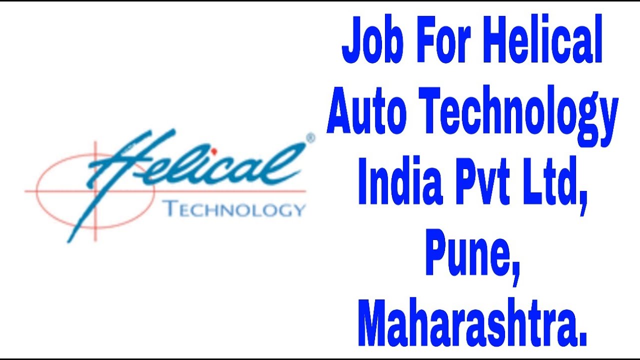 Job For Helical Auto Technology India Pvt Ltd, Pune, Maharashtra. - YouTube