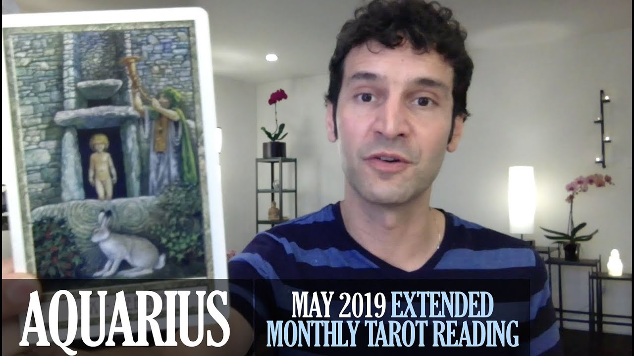 AQUARIUS May 2019 Extended Monthly Intuitive Tarot Reading by Nicholas ...
