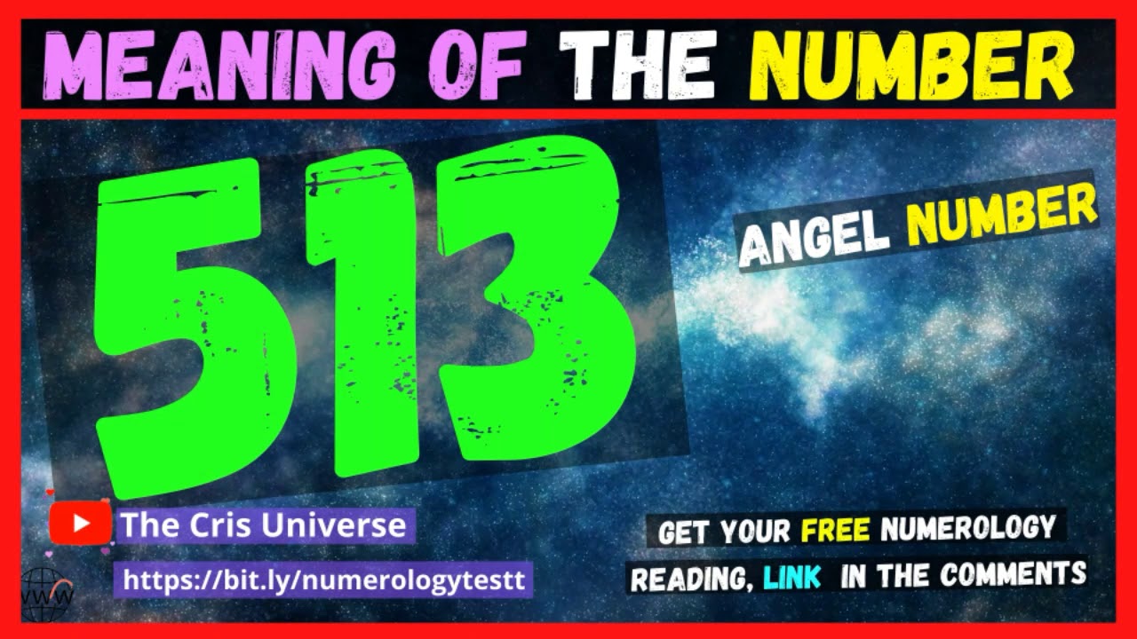 513 Angel Number Meaning Meaning And Significance Of Seeing The 513 Angel Number Meaning Meaning And Significance Of Seeing The
