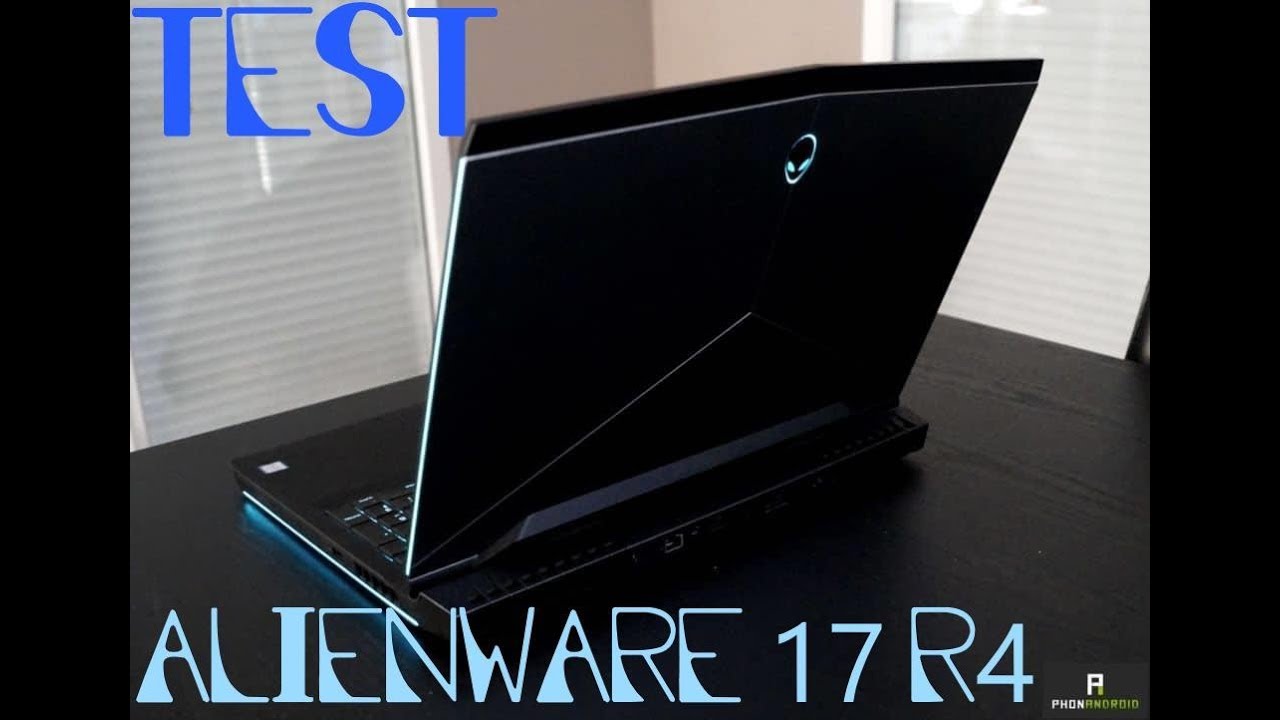 Test Alienware 17 R4 : un monstre de puissance ! - YouTube