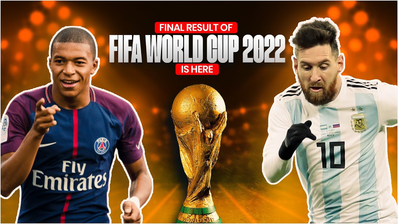 Final Result Of Fifa World Cup 2022 Is Here - YouTube