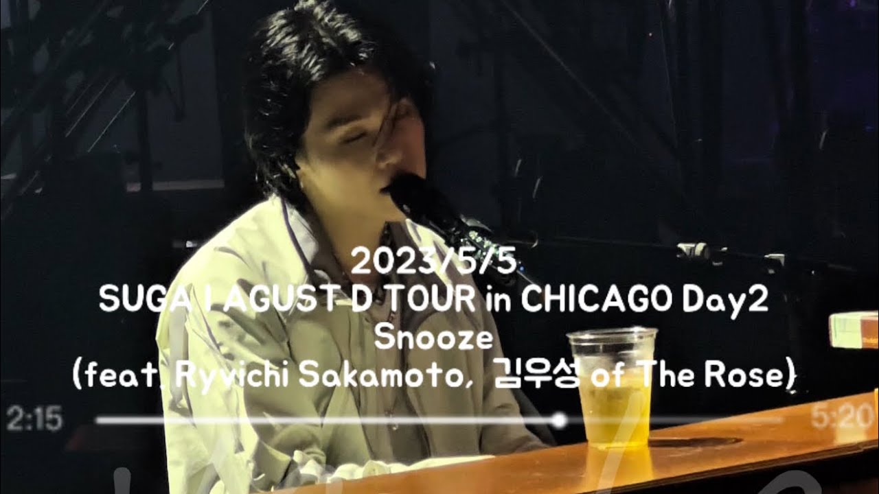 [D-242] 2023/5/5 SUGA I AGUST D TOUR in CHICAGO Day2 Snooze (feat ...