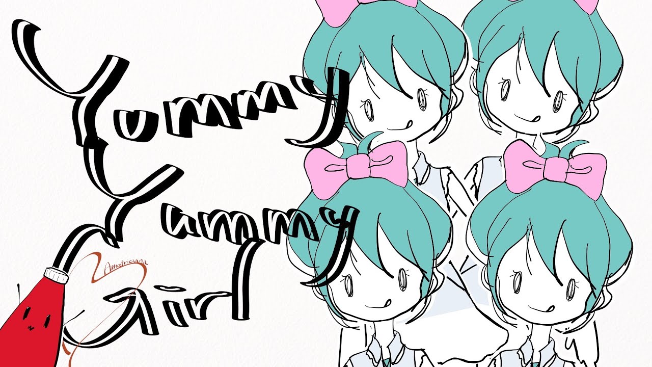 Yummy Yummy Girl けちゃp Youtube