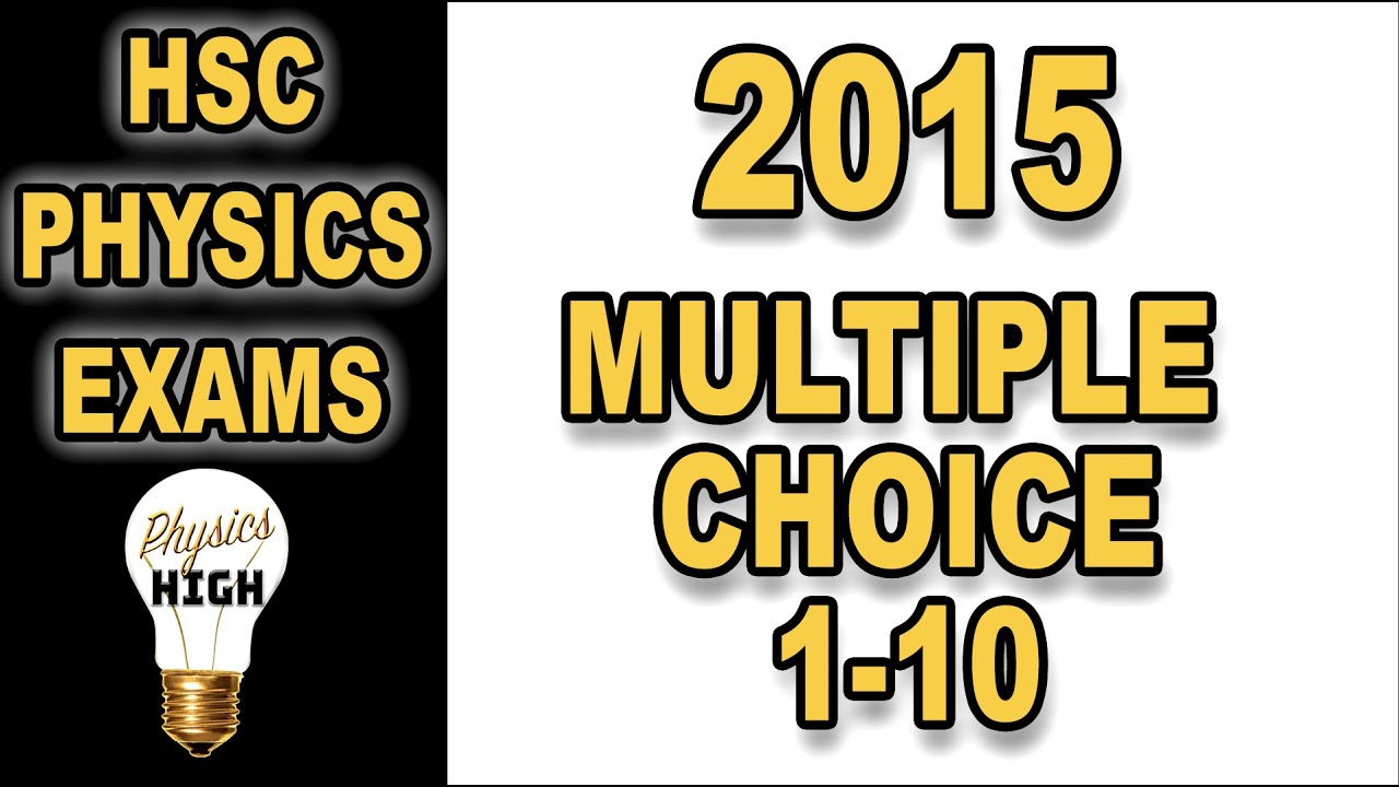 HSC PHYSICS exam 2015 multiple choice 1-10 Explained - YouTube