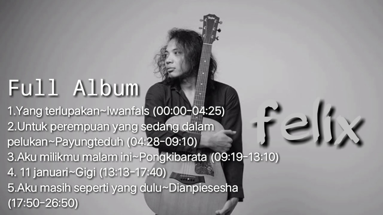 Full album cover Felix || Aku milikmu malam ini|| Aku masih seperti ...