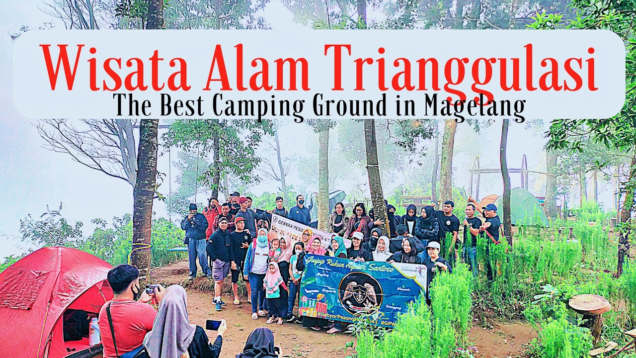 Wisata Alam Trianggulasi || Tempat Camping Keluarga Terbaik di Magelang ...